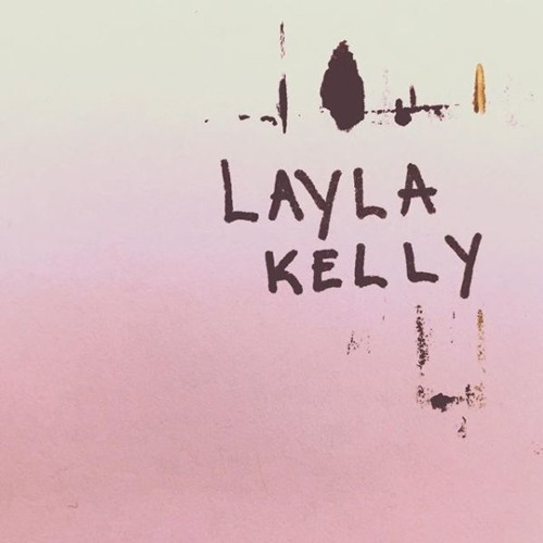 Stream Layla Kelly | Listen to Layla Kelly Tracks playlist online for ...