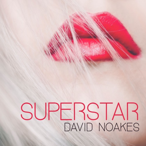 Stream David Noakes - Superstar (Club Mix)BUY = DOWNLOAD by David ...