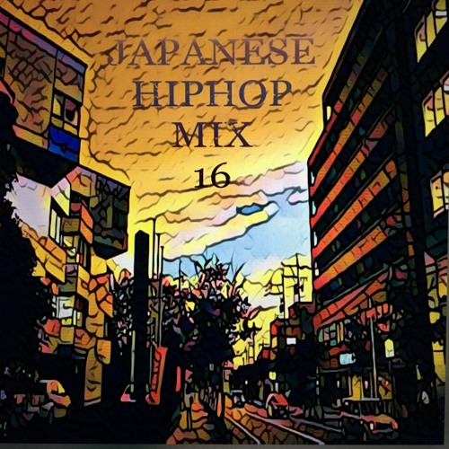 Stream JAPANESE HIPHOP MIX Vol.16 - 日本語ラップ MIX- by DJMARU from SENDAI ...