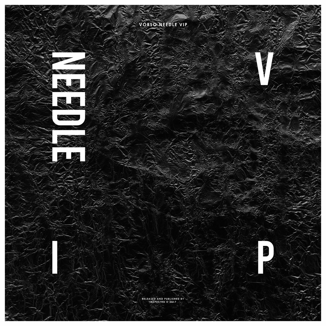 Stream Vorso - Needle VIP by Inspected | Listen online for free on SoundCloud