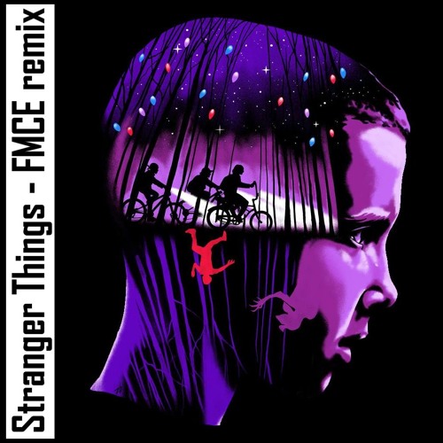 Stream Stranger Things - FMCE Remix by FMCE | Listen online for free on ...
