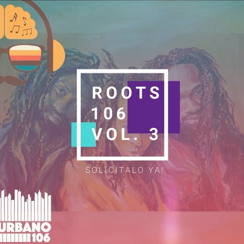Stream Roots 106 Vol 3 by Urbano 106 | Listen online for free on SoundCloud