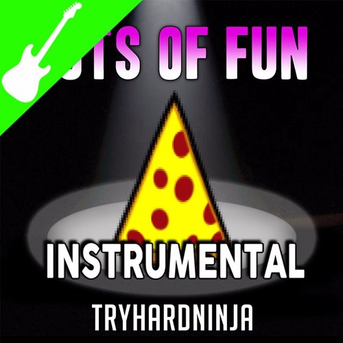 Stream FNAF 6 Song- Lots Of Fun (Instrumental) by TryHardNinja | Listen ... Stream FNAF 6 Song- Lots Of Fun (Instrumental) by TryHardNinja | Listen ...
