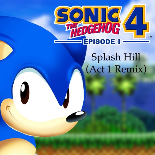 Stream [sonic 4 Episode I] Splash Hill Act 1 Remix By Vinpie