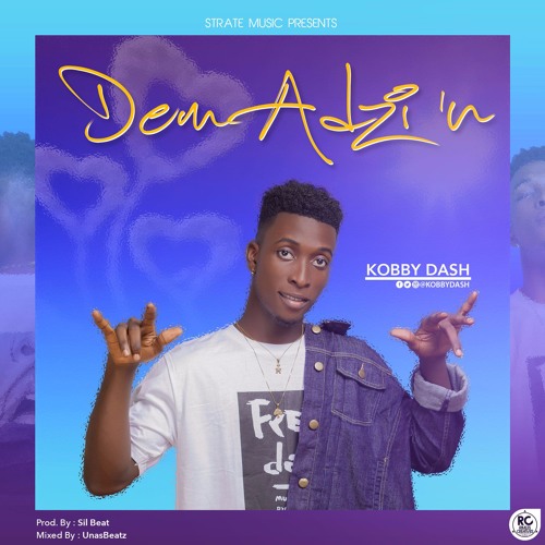 Stream Kobby Dash-Dem Adzin (Prod.by Sil Beat) by Kobby Dash | Listen online for free on SoundCloud