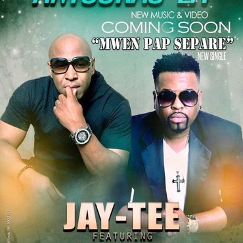 Stream JAY-TEE & ANTOURAJ-LA featuring JBEATZ - Mwen Pap Separe! by ...