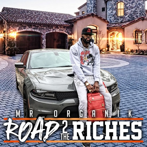 Stream Road 2 Riches by MR.ORGANIK | Listen online for free on SoundCloud
