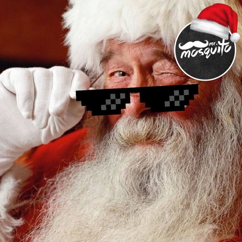 Stream Mr.Mosquito - Santa Get's Lit 🎅 (Background Hero Trap Remix) by ...