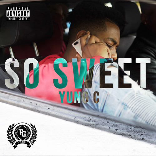 Stream Yung C - So Sweet by Yung C | Listen online for free on SoundCloud