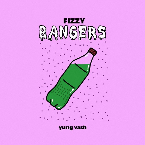 Stream Yung Vash | Listen to Fizzy Bangers playlist online for free on ...