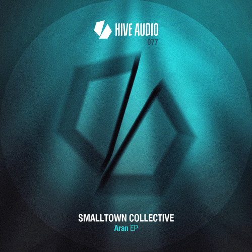 Stream Hive Audio | Listen to Hive Audio 077 - Smalltown Collective ...