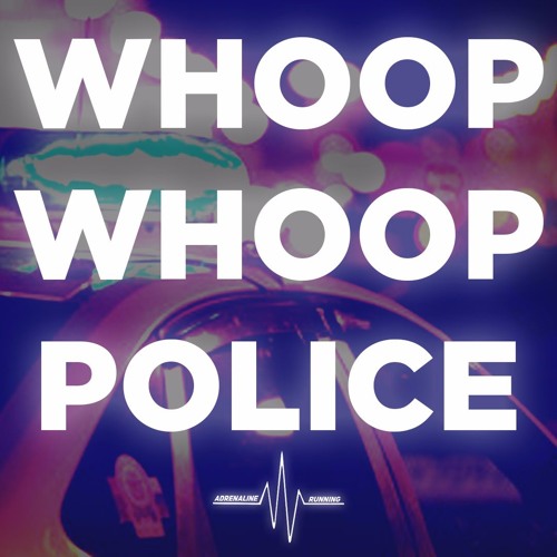 Stream WHOOP WHOOP THAT"S THE SOUND OF THE POLICE!! by Adren@line ...