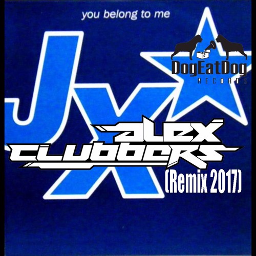Stream JX - You Be Long To Me (Alex Clubbers Remix 2017)FREE DOWNLOAD ...
