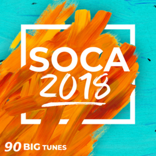 Stream 2018 Soca Mega Mix - 90 Big Songs by Mix-A-Tron | Listen online ...