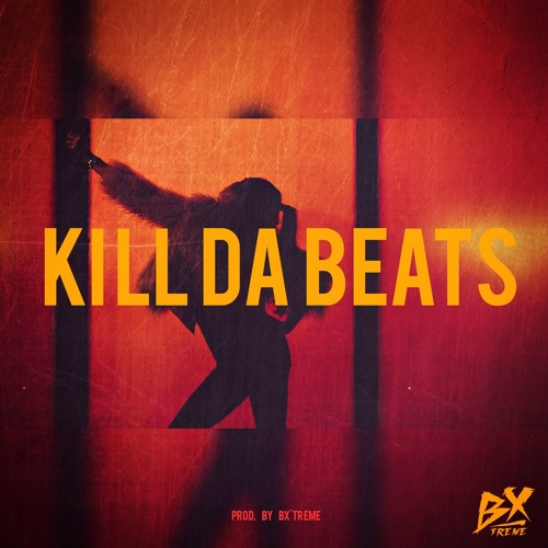 Stream KILL DA BEATS (MIXTAPE - ALBUM) 2018! by BX'TREME | Listen online for free on SoundCloud