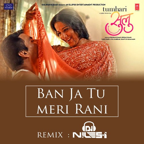 Stream BAN JA TU MERI RANI REMIX by DJ NILESH | Listen online for free ...