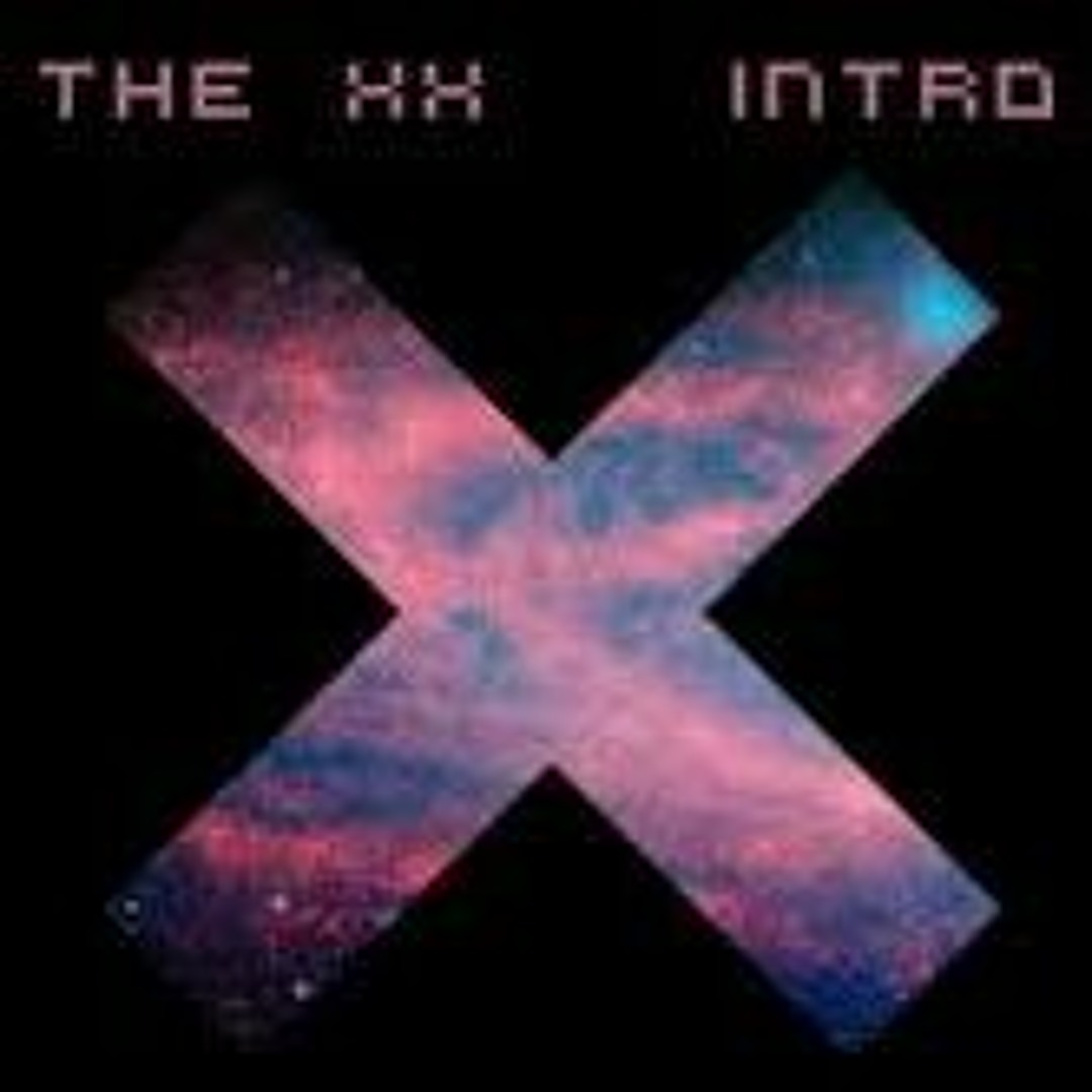 Stream The XX - Intro by ZH10 | Listen online for free on SoundCloud