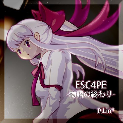 Stream ESC4PE -物語の終わり- by P.Lin* / CTP Studio | Listen online for free ...