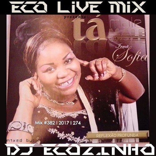 Stream Irmã Sofia - Tá Male Male (2016)Album Completo - Eco Live Mix ...