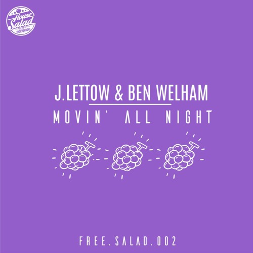 Stream Free Salad 002 | J.Lettow & Ben Welham | Movin All Night | FREE ...
