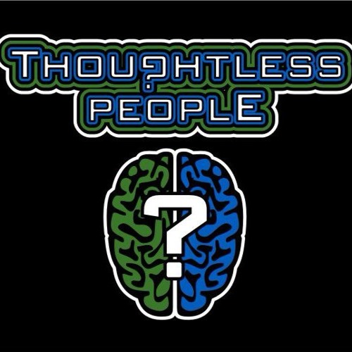Thoughtless People