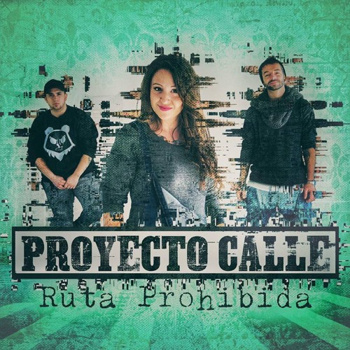 Stream Proyecto Calle - Ruta Prohibida by Proyecto Calle | Listen ...