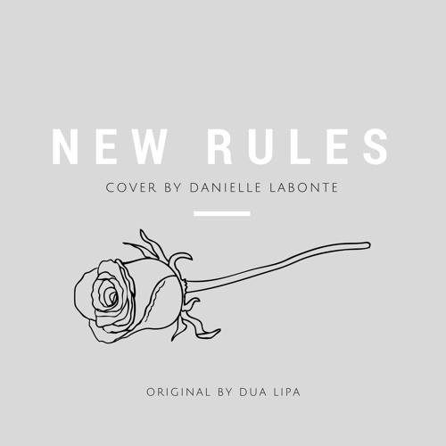 Stream New Rules - Dua Lipa (Danielle Labonte) by dani | Listen online ...
