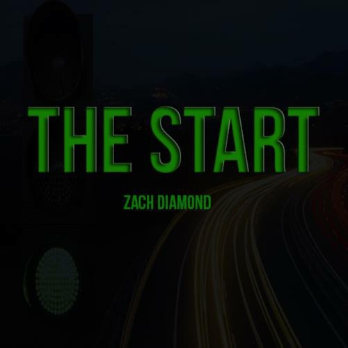 Stream The Start by ZACH DIAMOND | Listen online for free on SoundCloud