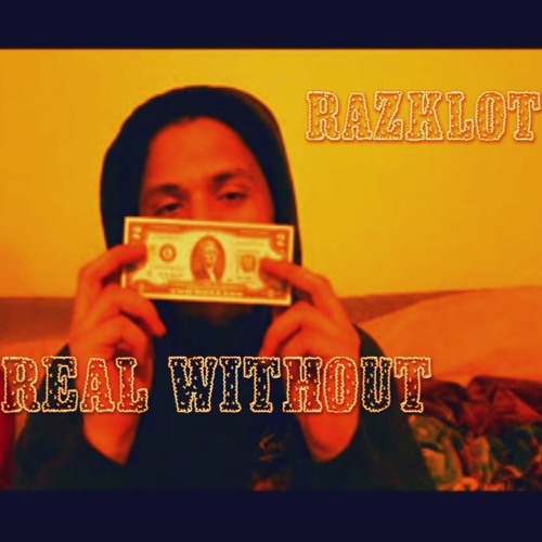 Stream Real Without by Razklot | Listen online for free on SoundCloud