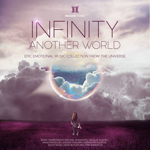 Stream "Infinity Another World" Album Preview by Imagine Music | Listen ...