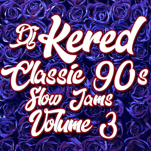 Stream Classic 90's Slow Jams Mix Vol 3 by Dj Kered | Listen online for ...