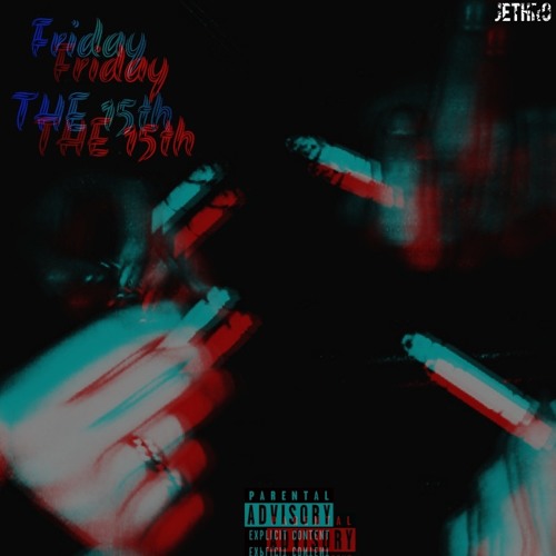 Stream Friday, The 15th by Stoney.xl | Listen online for free on SoundCloud
