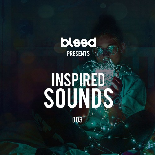 Stream BLSSD Music | Listen to BLSSD Presents: Inspired Sounds 003 ...