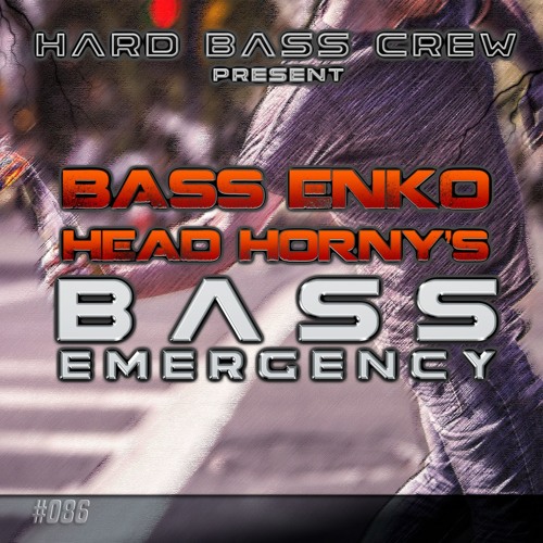 Stream HBC086 Bass Enko & Head Horny's - Bass Emergency (preview) by ...