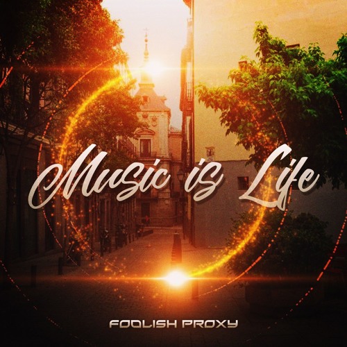 Stream Foolish Proxy - Music is Life by Foolish Proxy | Listen online ...