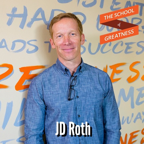 Stream episode JD Roth: The Journey of Transformation Against All Odds by Lewis Howes podcast ...