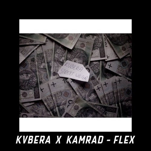 Stream KVBERA X KaMraD - FLEX by Jakub Kubera | Listen online for free on SoundCloud