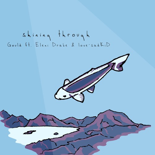 Stream Gould - Shining Through w/ Eleni Drake & me! by love-sadKiD ...