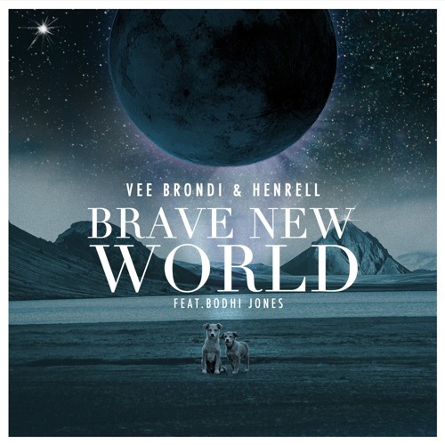 Stream Vee Brondi, Henrell Feat. Bodhi Jones - Brave New World by Vee ...