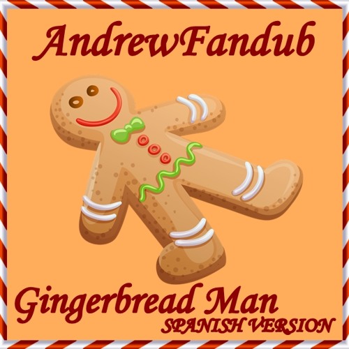 Stream Gingerbread Man (Spanish Version) by Andrew Pérez | Listen ...