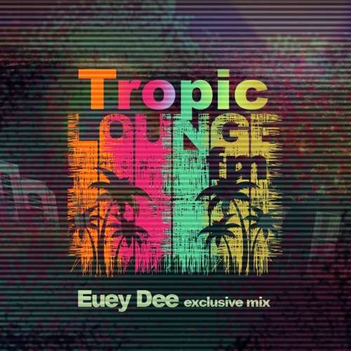 Stream Tropic Lounge FM | Euey Dee exclusive mix 26/12/17 by Beach ...