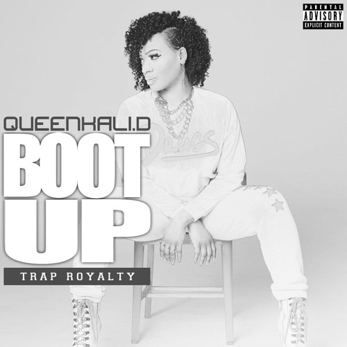 Stream BOOT UP by Queen Kali.D | Listen online for free on SoundCloud