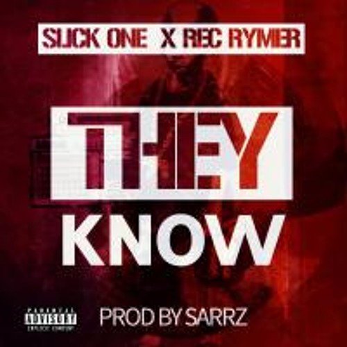 Stream They Know by Slick-One | Listen online for free on SoundCloud