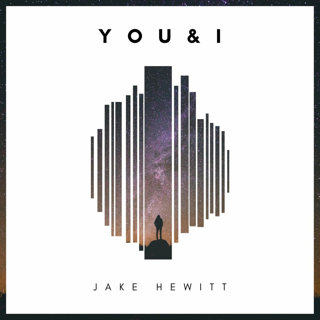 Stream Jake Hewitt - You & I by Jake Hewitt | Listen online for free on ...