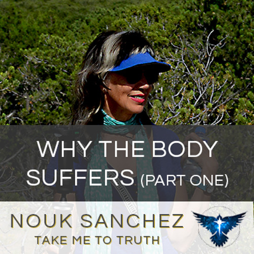 Stream WHY THE BODY SUFFERS - PART ONE by Nouk Sanchez | Listen online ...