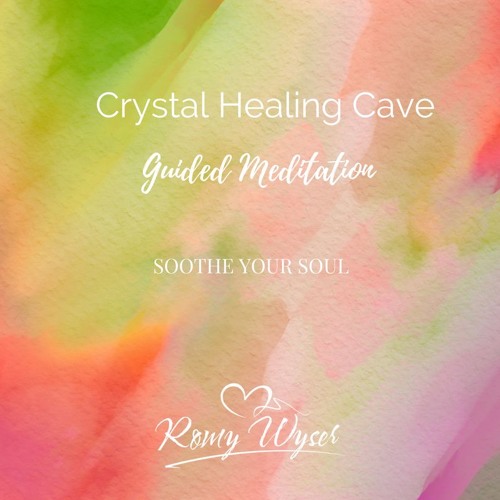 Stream Crystal Cave Meditation Romy Wyser by Romy Wyser | Listen online ...