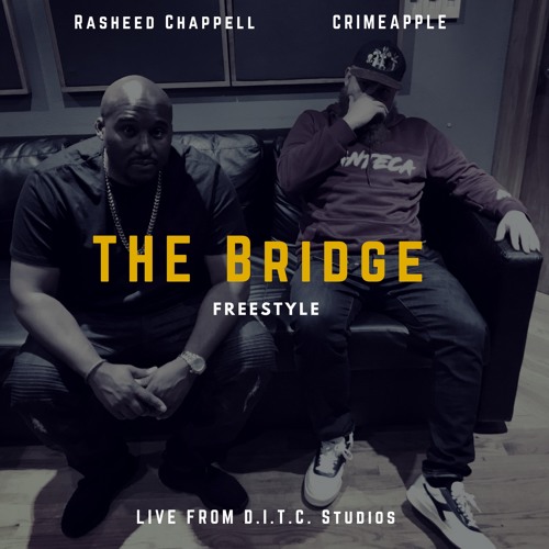 Stream The Bridge (Freestyle) Feat. CRIMEAPPLE by Rasheed Chappell ...