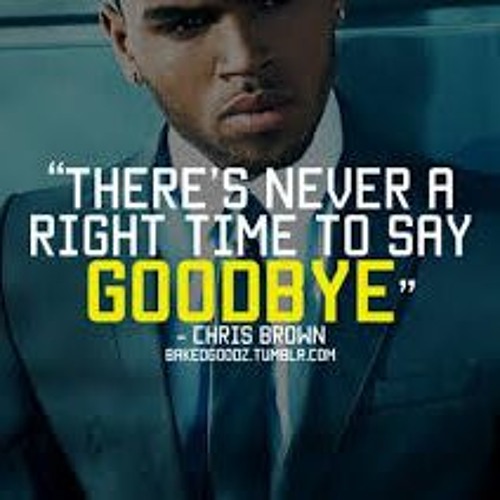 Say Goodbye Chris Brown Lyrics