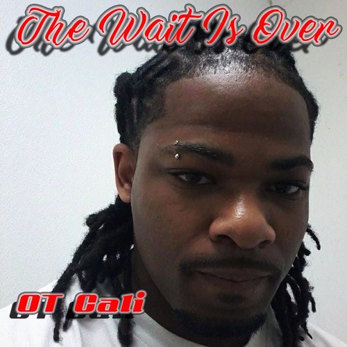 Stream The Wait Is Over - OT Cali by Ot Cali | Listen online for free ...
