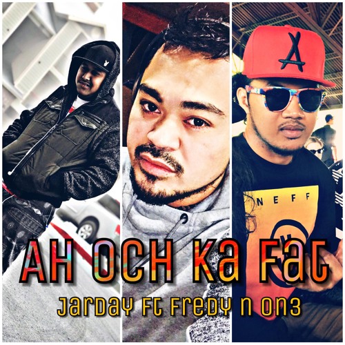 Stream AH oCh ka Fat by Jarday ft Fredy n ONeway by Jarday | Listen ...